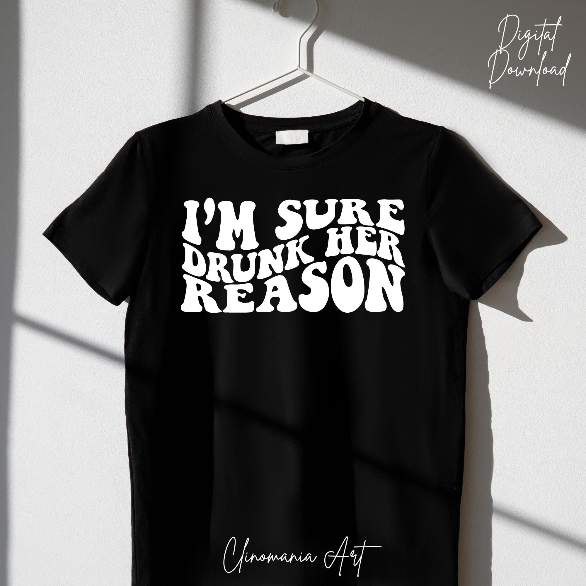 I'm Sure Drunk Her Reason Svg Funny Drinking Svg Drink - Etsy