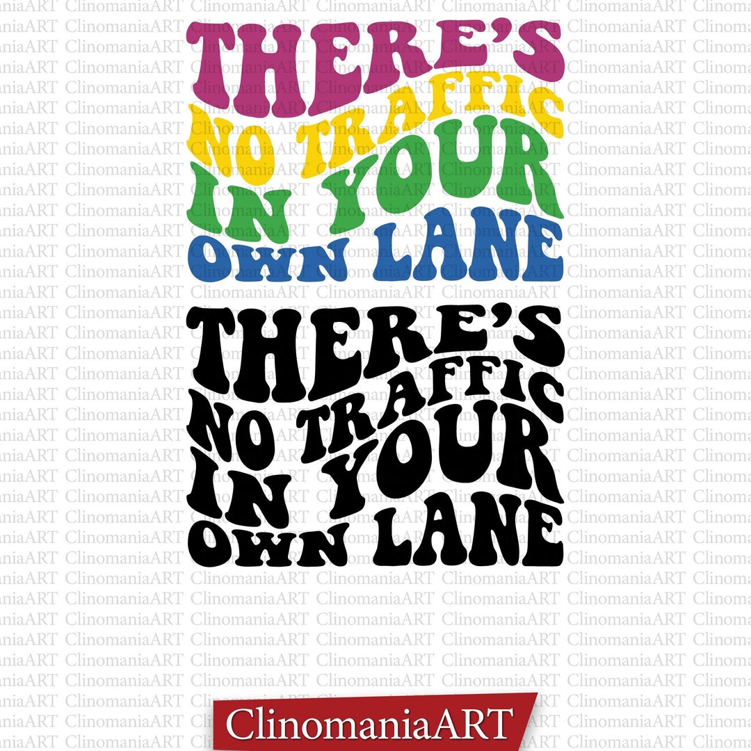 There's No Traffic in Your Own Lane Svg, Motivational Svg, Stay in Your ...