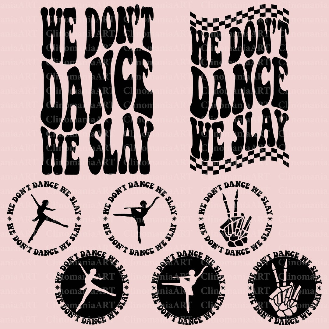 We Don't Dance We Slay Svg, Dance Svg, Dance Lover Svg, Dance Png ...
