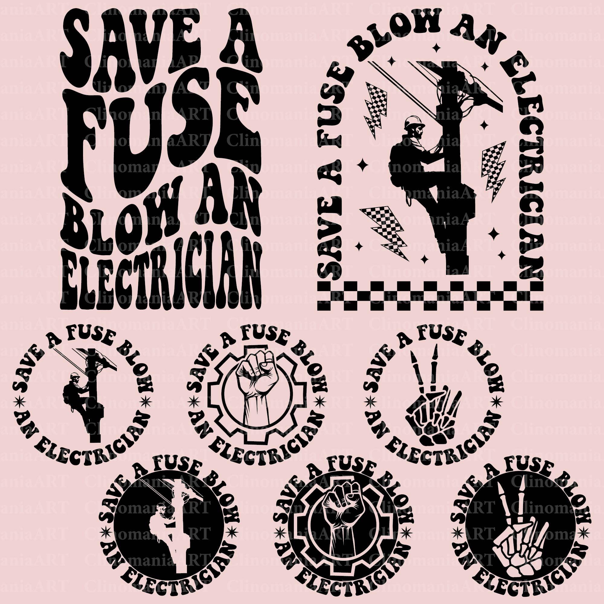 Save A Fuse Blow an Electrician Svg, Electric Svg, Snarky Svg, Funny ...