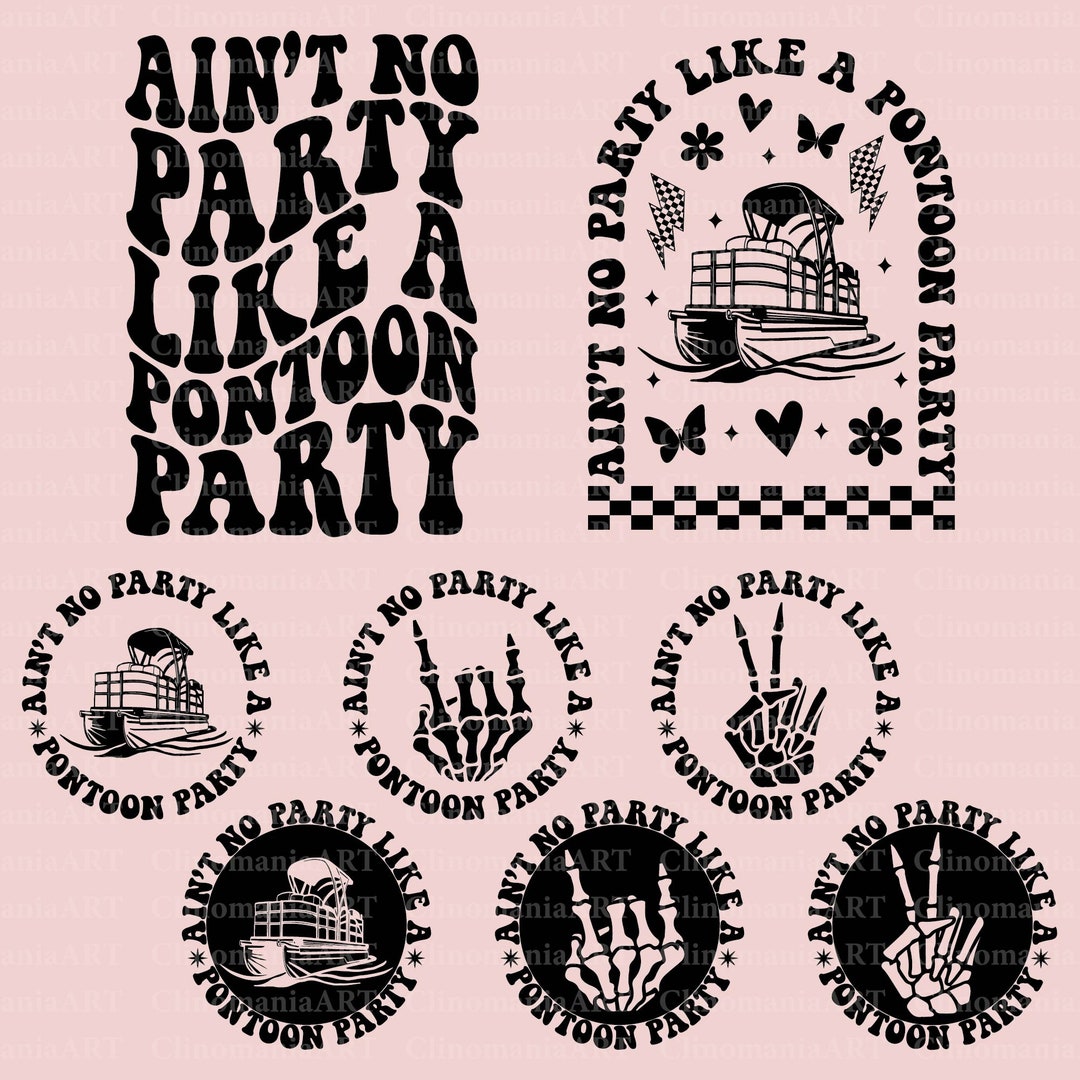 Ain't No Party Like A Pontoon Party Svg, Pantoon Svg, Lake Quote Svg ...