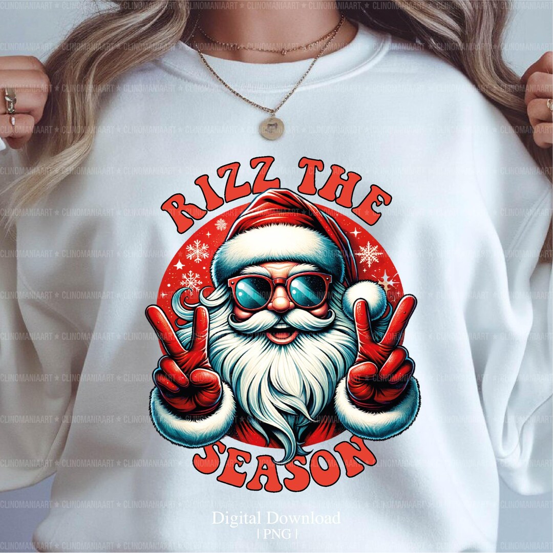 Rizz the Season Png, Funny Santa Claus Png, Funny Christmas Png ...