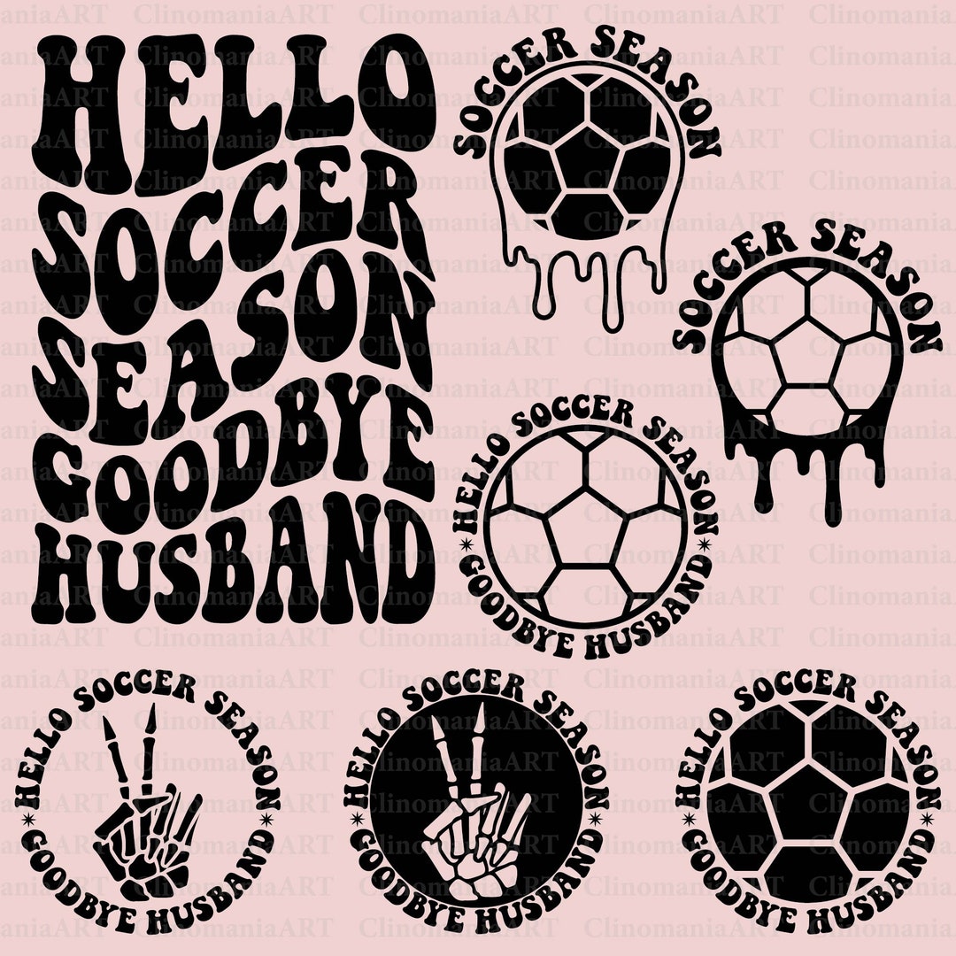 Hello Soccer Season Goodbye Husband Svg, Soccer Season Png, Funny ...