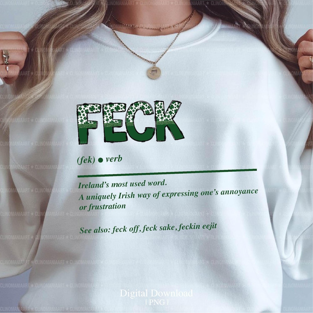 Feck Irish Png, Shamrock Png, Irish Sayings Png, Irish Lover Png, St ...