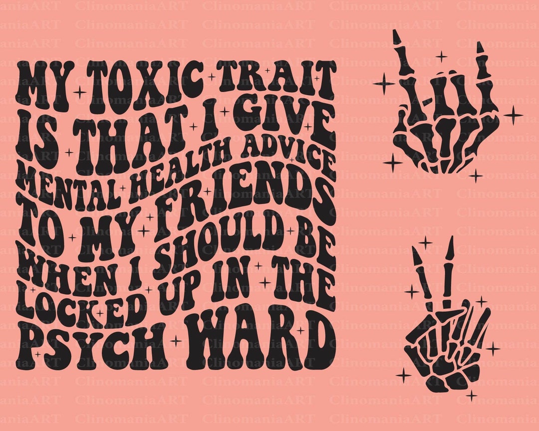 My Toxic Trait is That I Give Sarcastic Quote Advice to My Friends When ...