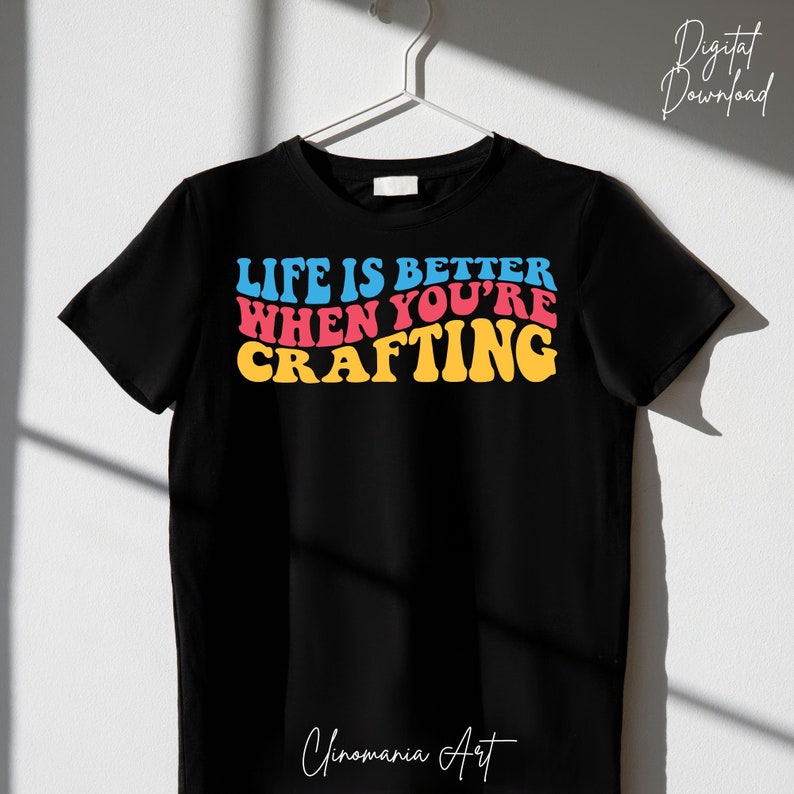 Life is Better When You're Crafting Svg Crafter Shirt - Etsy