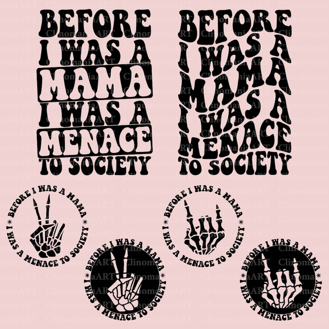 Before I Was A Mama I Was A Menace to Society Svg, Funny Mom Svg ...