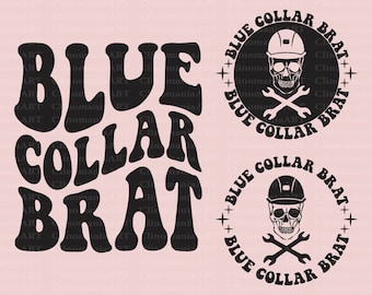 Blue Collar Brat SVG PNG Dxf Eps, Blue Collar Svg, Blue Collar Lover Svg, Blue Collar Png, Blue ...