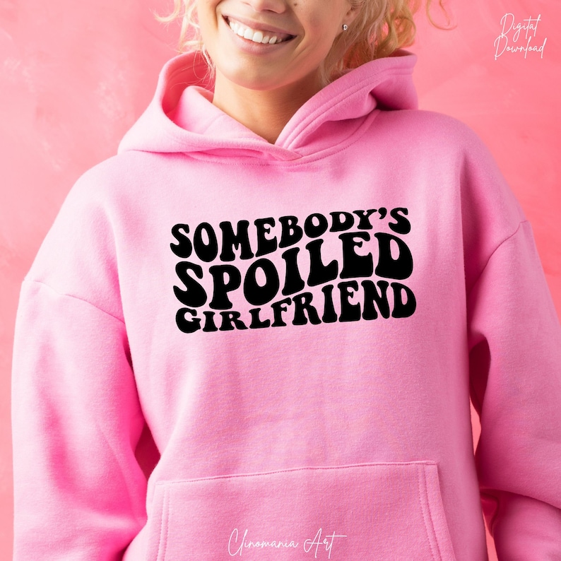 Somebody's Spoiled Girlfriend Svg, Girlfriend Svg, Funny Shirt Svg ...