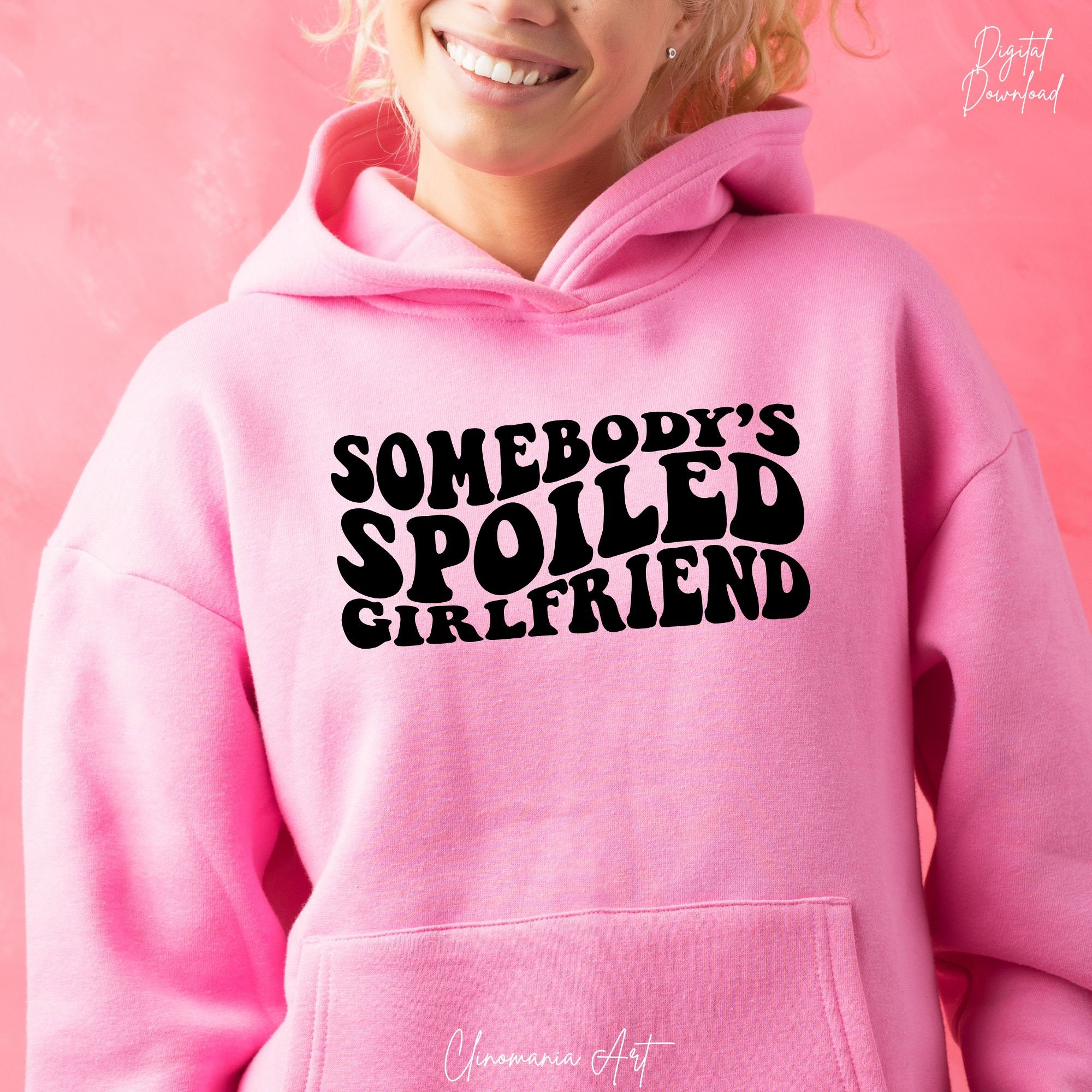 Somebody's Spoiled Girlfriend Svg, Girlfriend Svg, Funny Shirt Svg ...