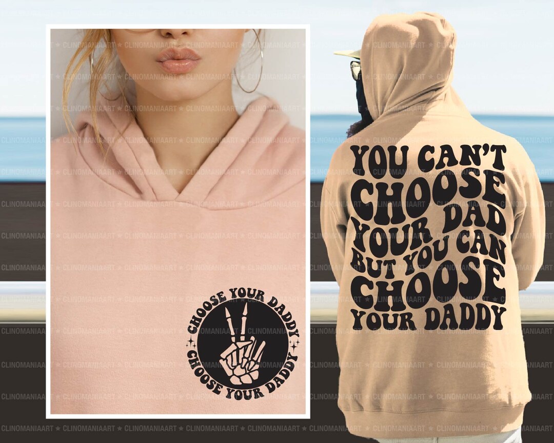You Can't Choose Your Dad but You Can Choose Your Daddy Svg, Adult Funny Svg, Funny Quote Svg ...