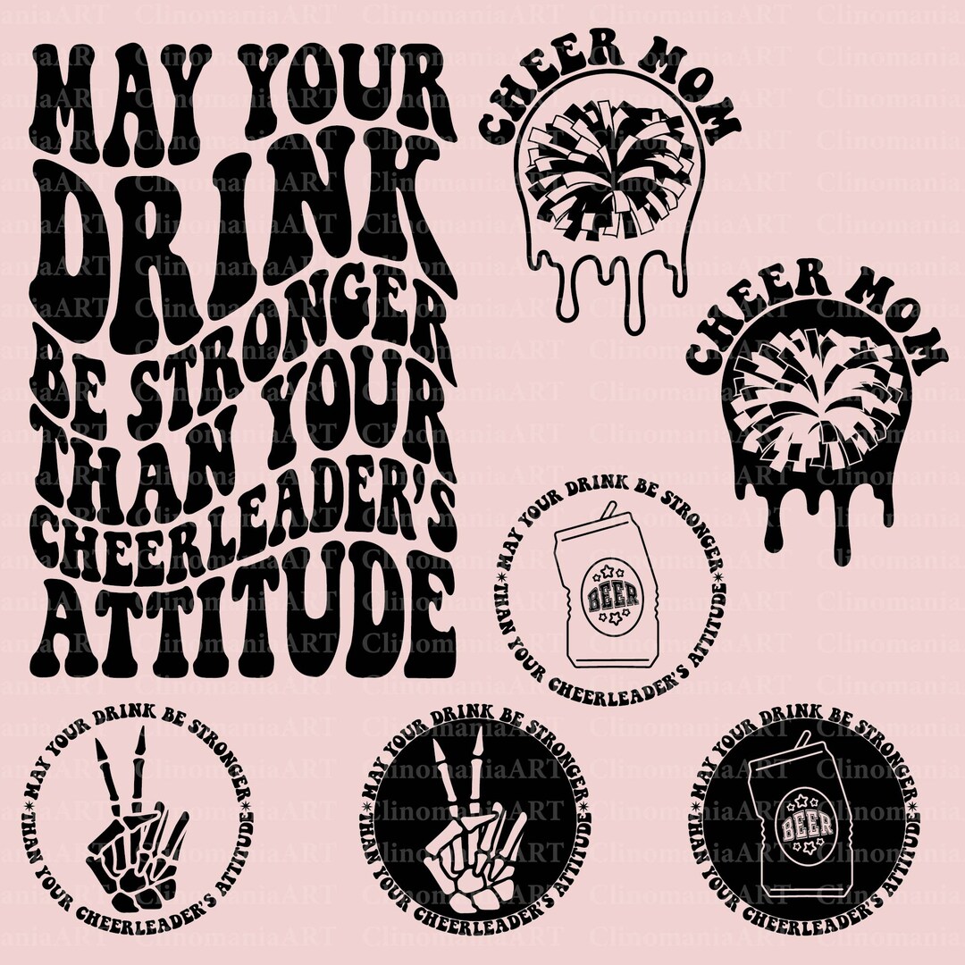 May Your Drink Be Stronger Than Your Cheerleader's Attitude Svg, Funny ...