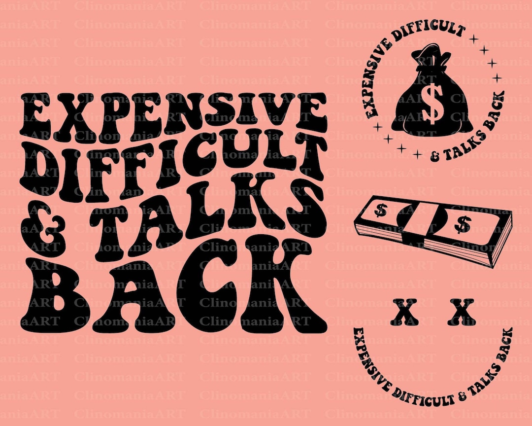 Expensive Difficult and Talks Back Svg Expensive and - Etsy