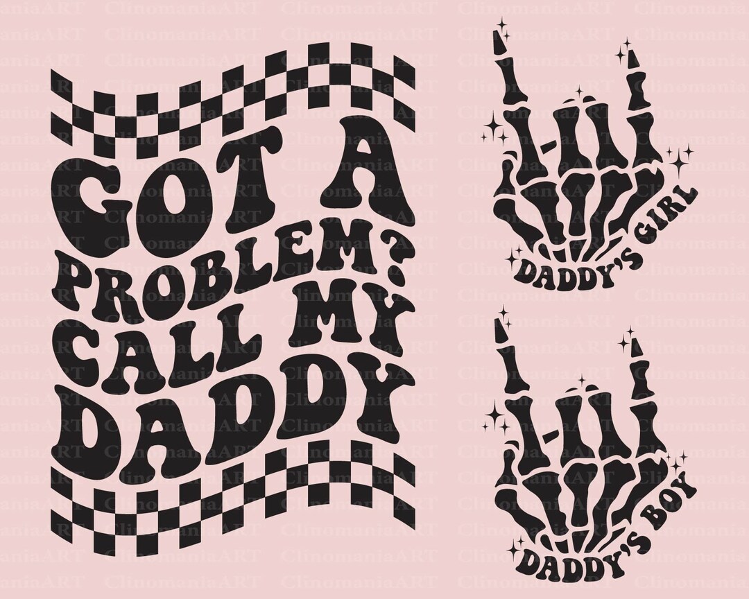 Got A Problem Call My Daddy Png, Funny Kid Svg, Kids Sublimation, Funny ...