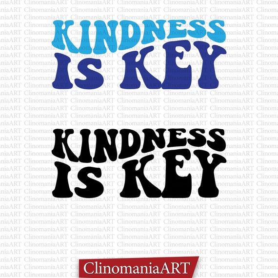 Kindness is Key Svg Be Kind Svg Kindness Svg Positive Vibes - Etsy