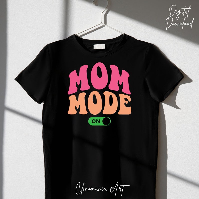Mom Mode on Svg, Mom Mode Svg, Mama Svg, Mom Tee Svg, Mom Shirt Svg ...