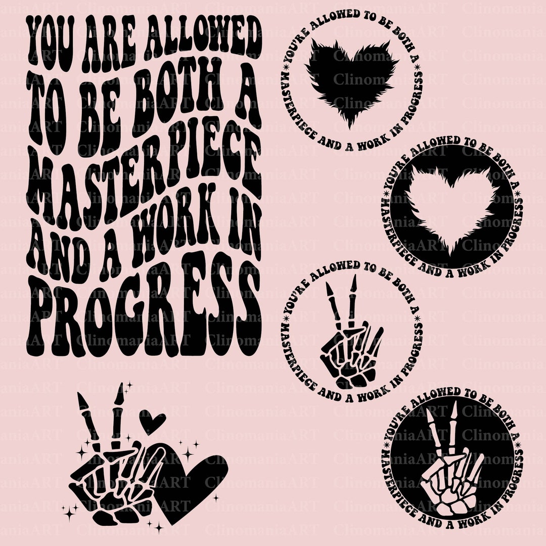 You Are Allowed to Be Both A Masterpiece and A Work in Progress Svg ...