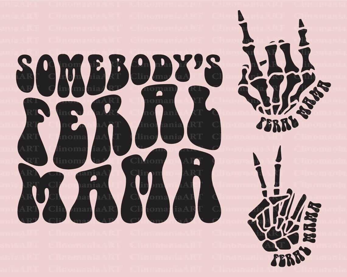 Somebody's Feral Mama Svg, Feral Mama Png, Funny Mama Svg, Mama Shirt ...