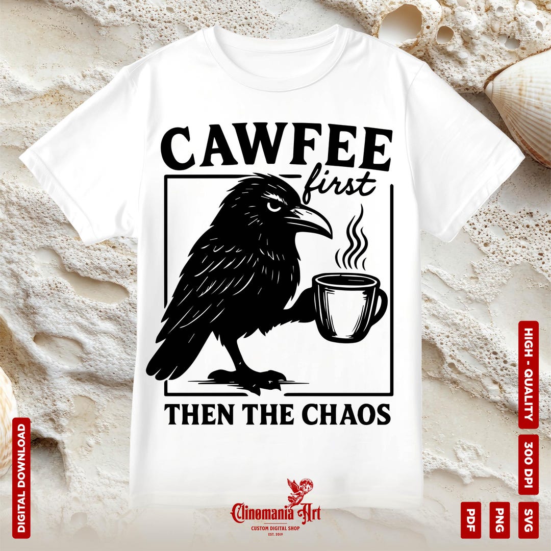 Grumpy Raven Coffee Svg, Dark Humor Bird Graphic, Funny Morning Svg, CAWFEE First Then the Chaos ...