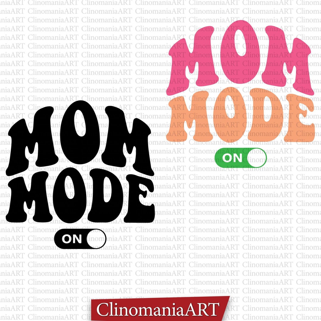 Mom Mode on Svg, Mom Mode Svg, Mama Svg, Mom Tee Svg, Mom Shirt Svg ...