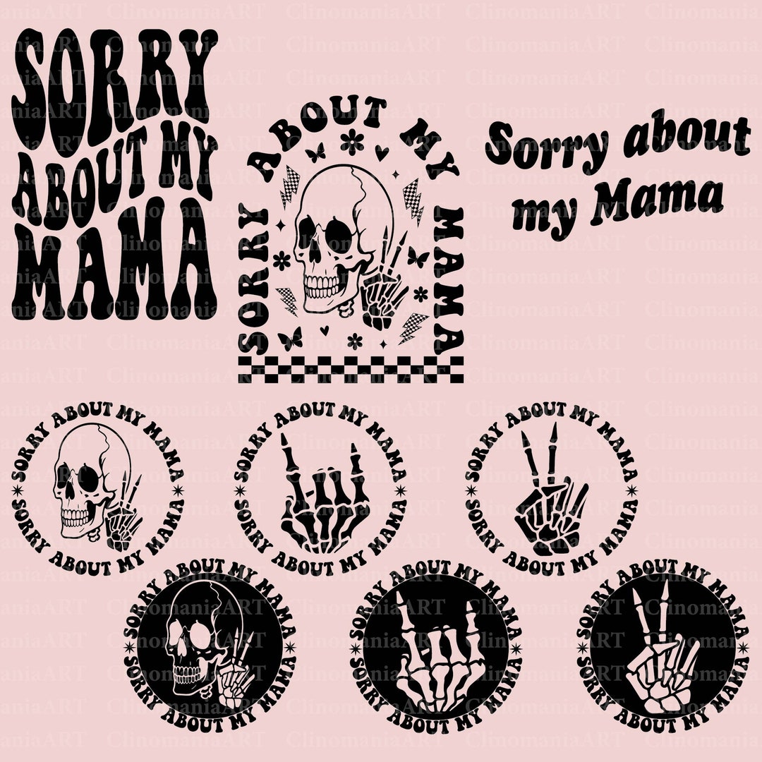 Sorry About My Mama Svg, Funny Mama Svg, Funny Mom Svg, Funny Quote Svg ...