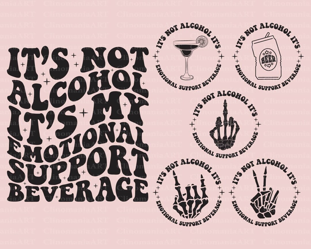 It's Not Alcohol It's My Emotional Support Beverage - Etsy