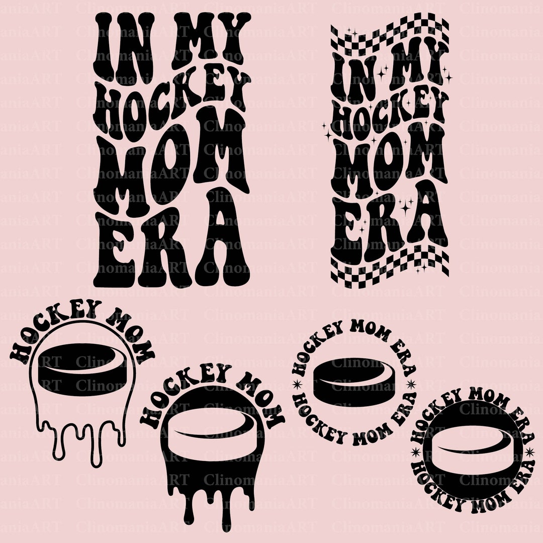 In My Hockey Mom Era Svg Hockey Mama Svg Hockey Lover Svg Hockey Png Hockey Shirt Svg