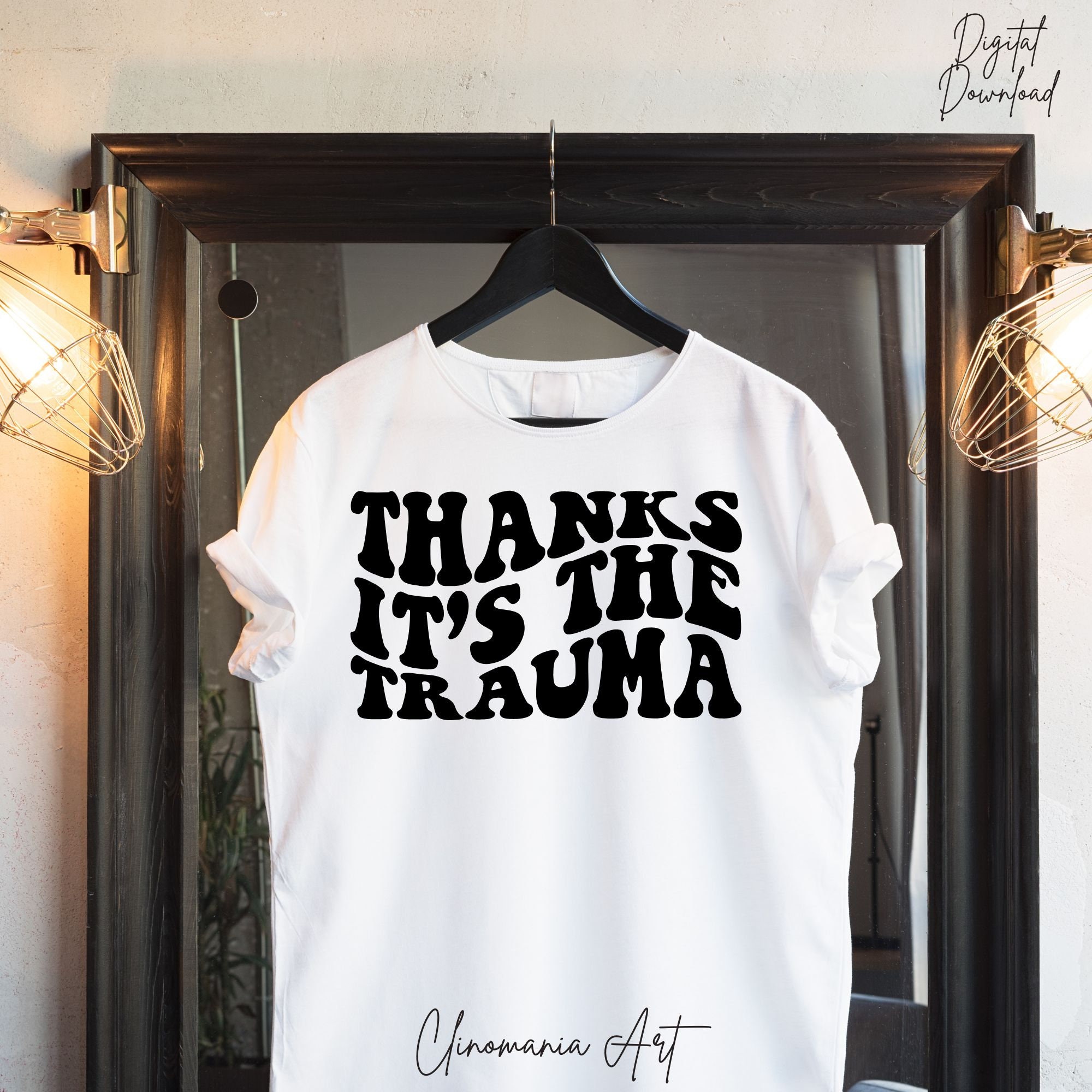 Thanks It's the Trauma Svg Mental Health Svg Trauma Svg - Etsy