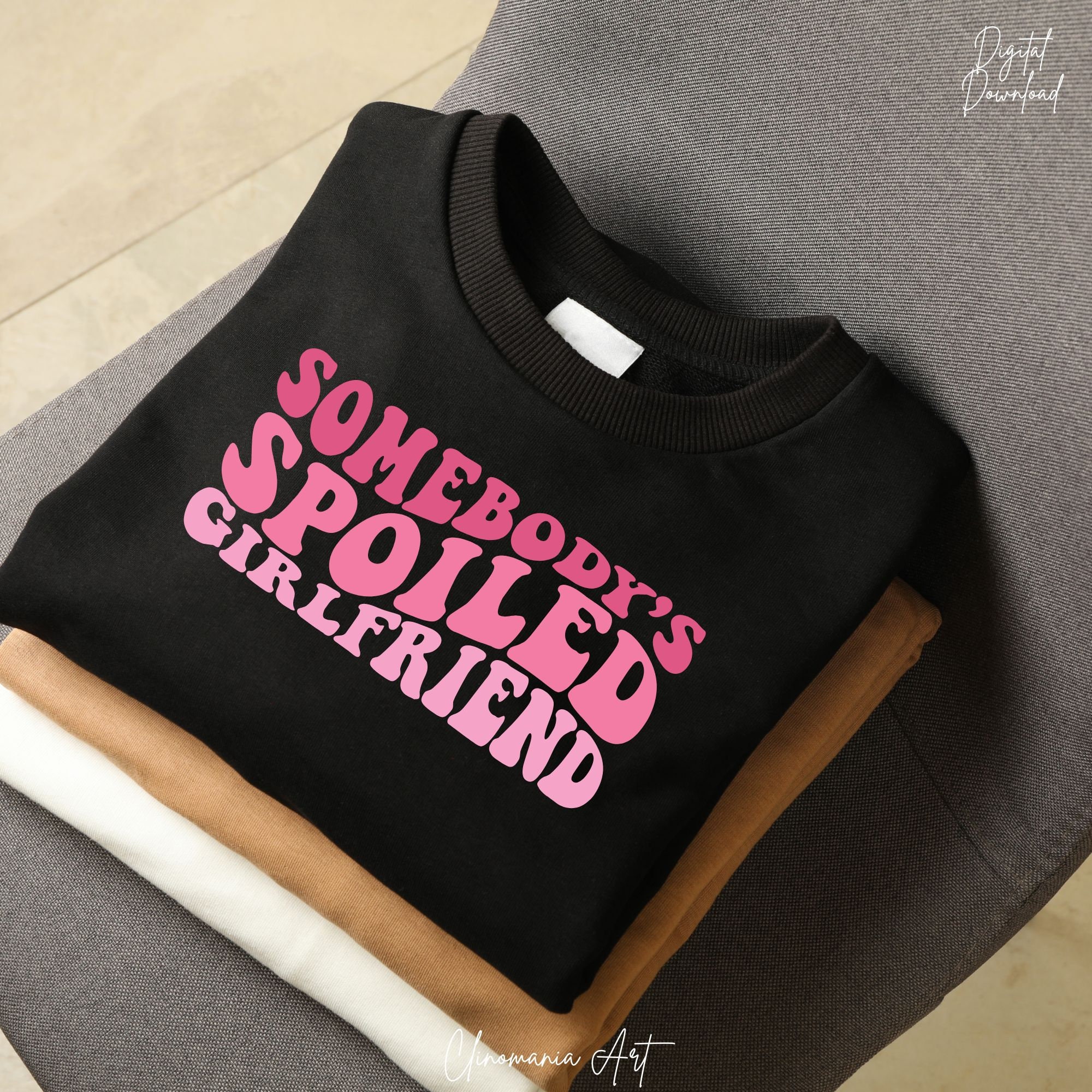 Somebody's Spoiled Girlfriend Svg, Girlfriend Svg, Funny Shirt Svg ...