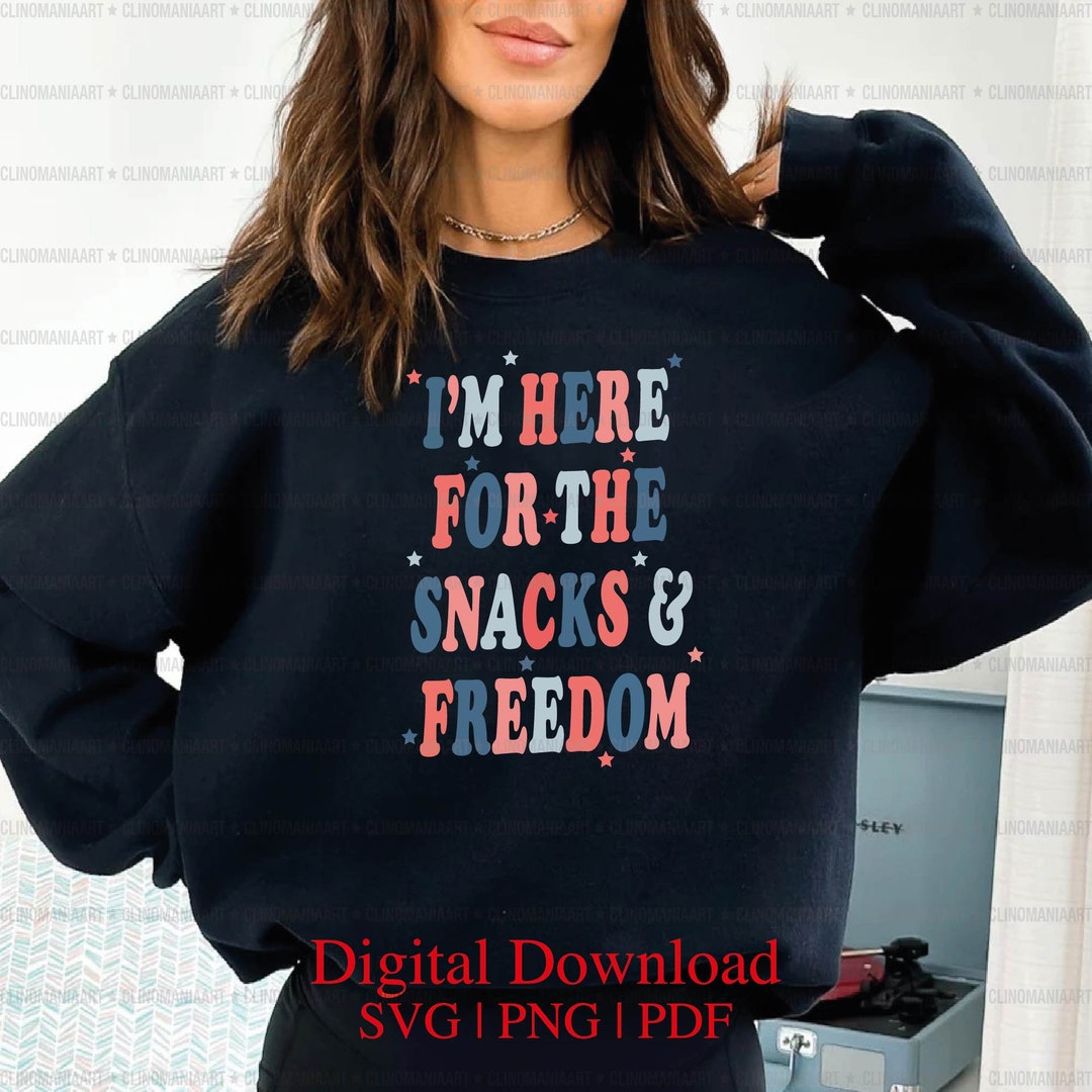 I'm Here for the Snacks and Freedom Svg, 4th of July Svg, Independence ...