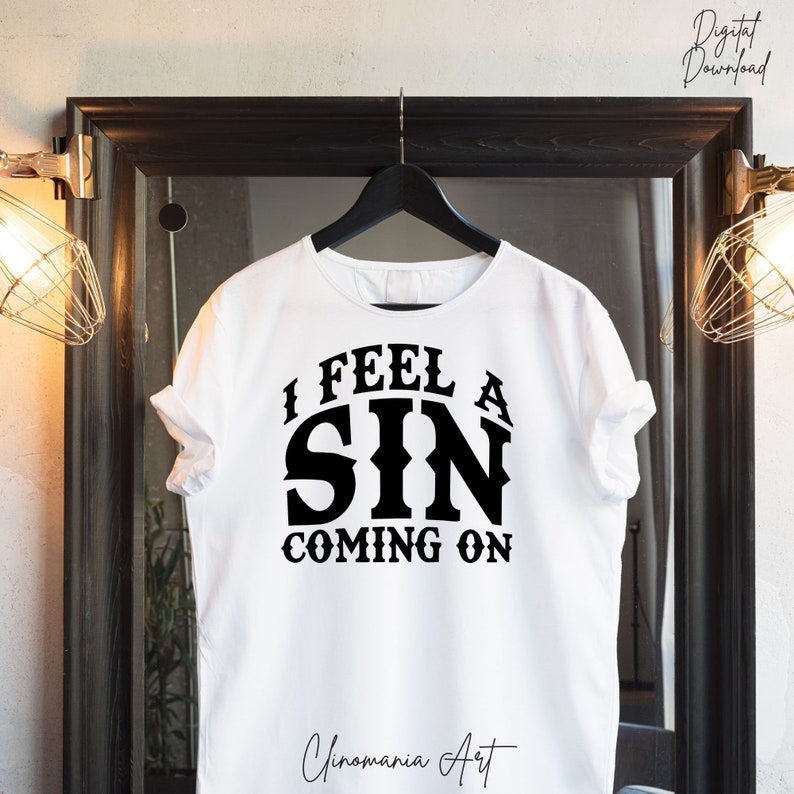 I Feel A Sin Coming on Svg Western Svg Humor Svg Southern - Etsy