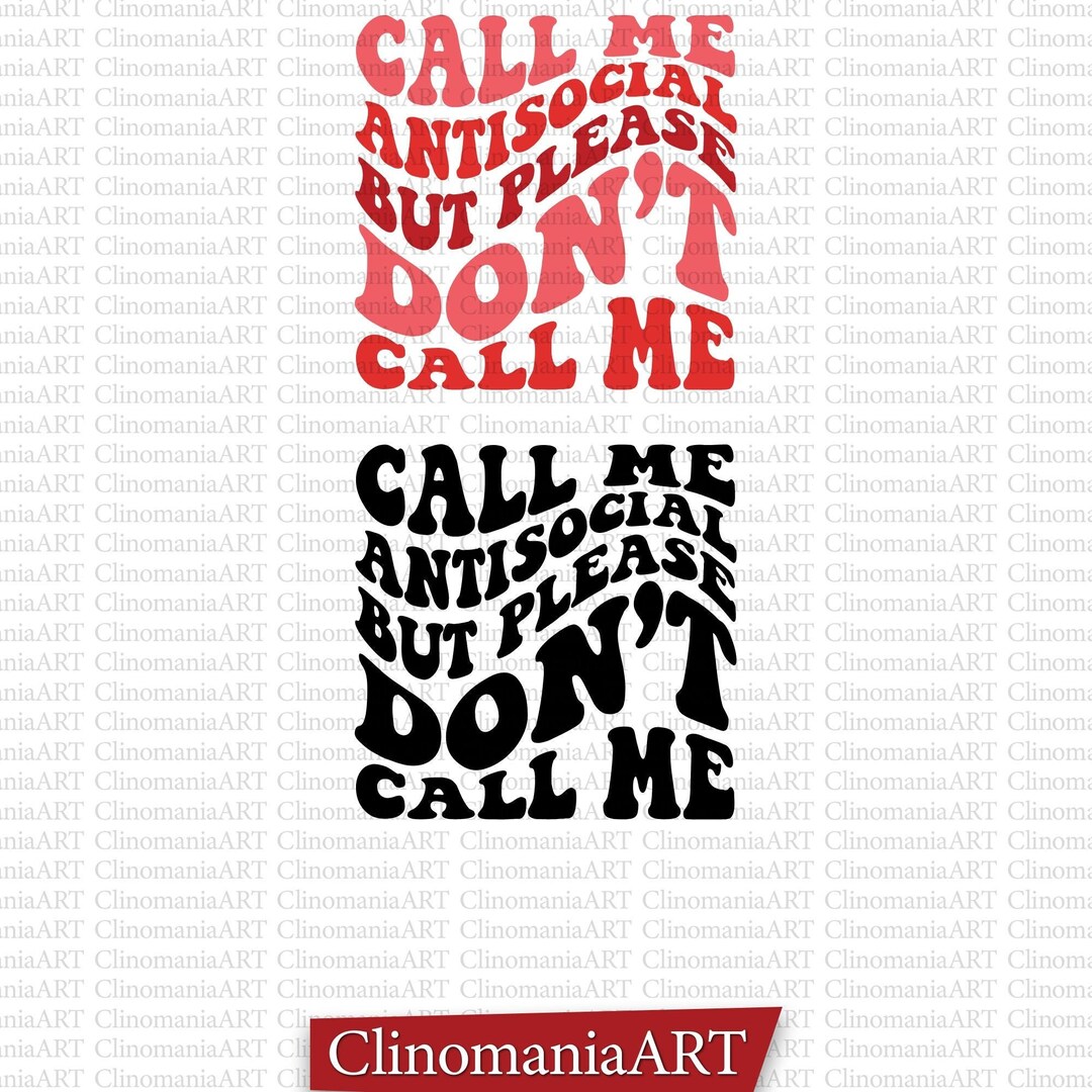 Call Me Antisocial but Please Don't Call Me Svg, Sarcastic Svg, Funny ...