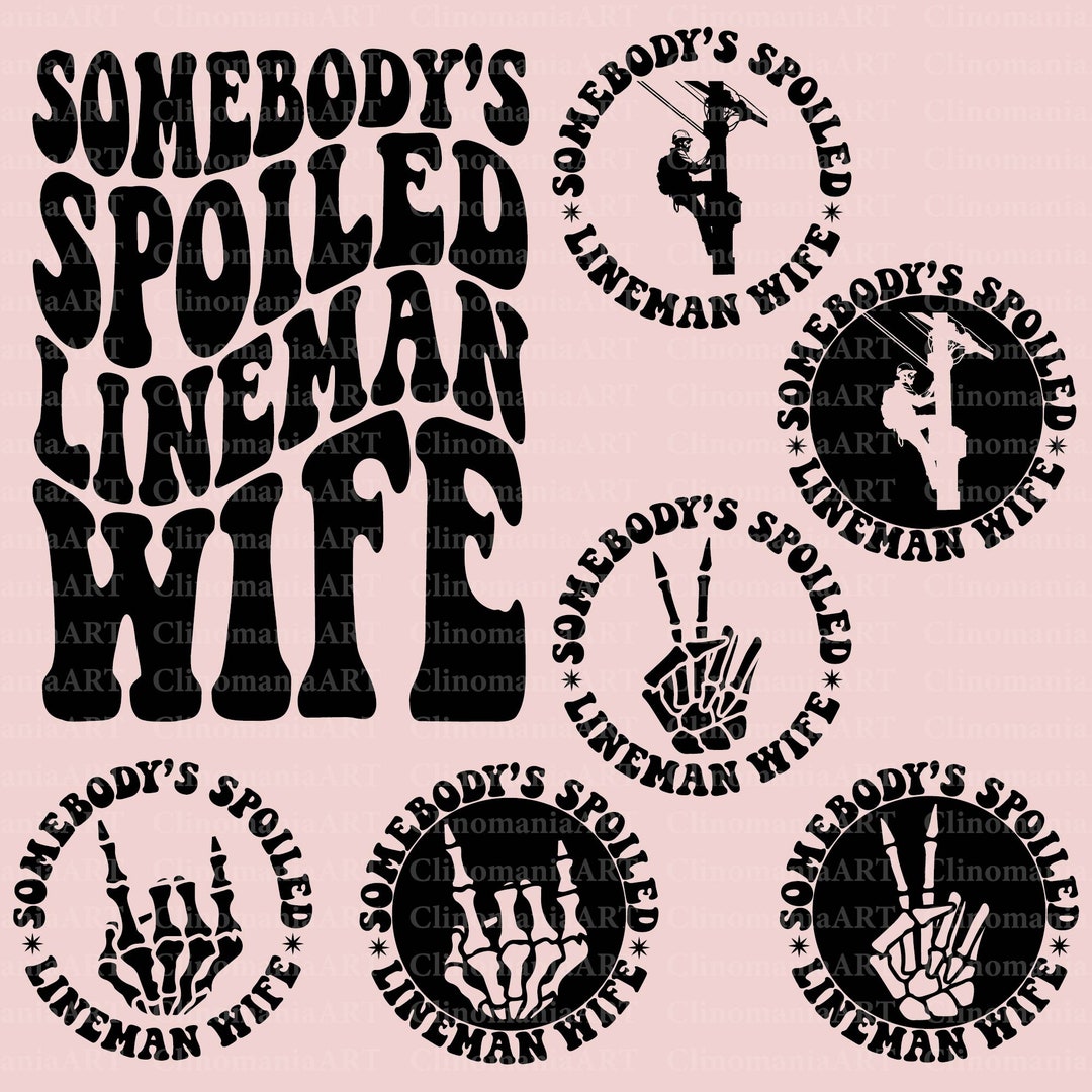 Somebody's Spoiled Lineman Wife Svg, Lineman Wife Png, Funny Wife Svg ...