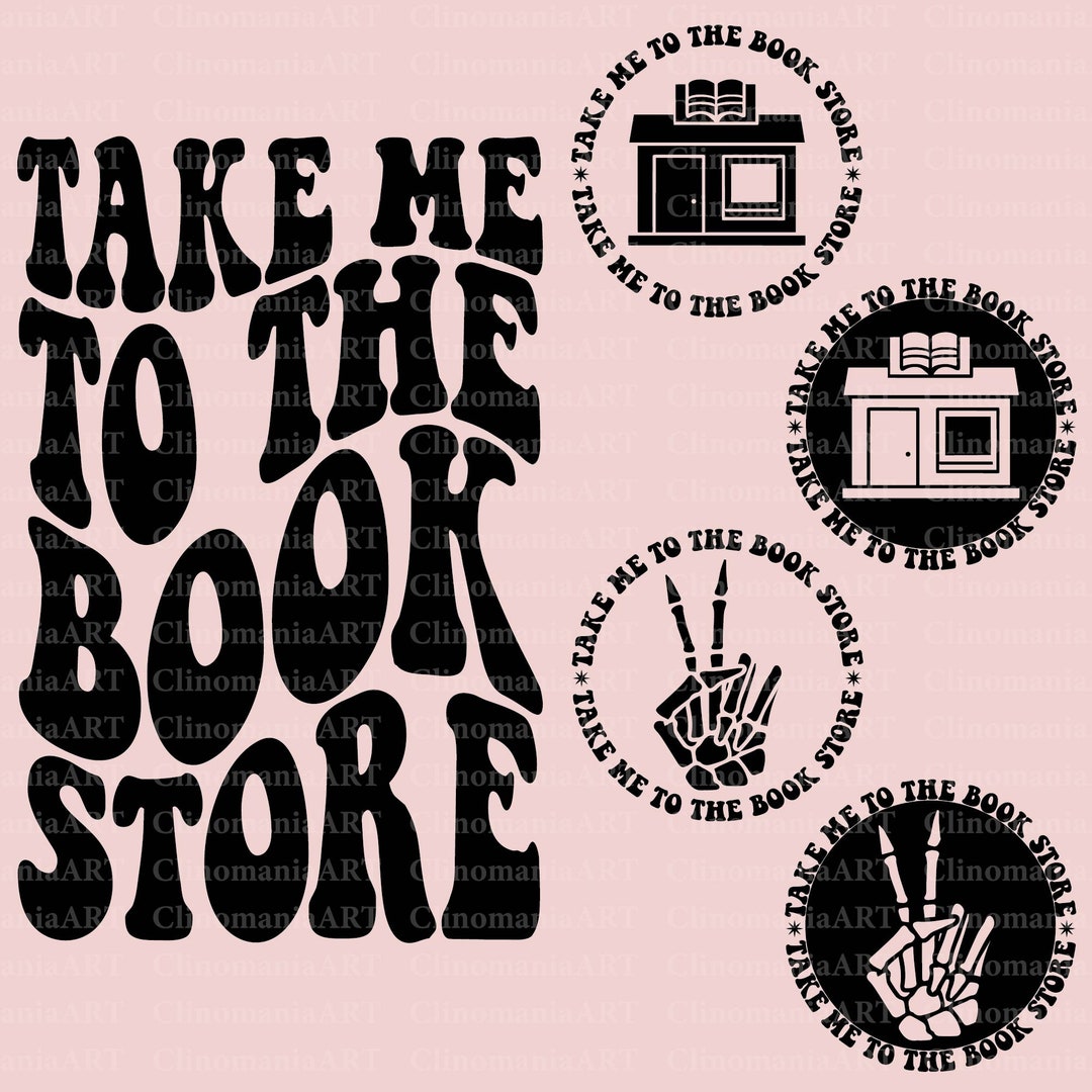 Take Me to the Book Store Svg, Book Lover Svg, Book Store Png, Book ...