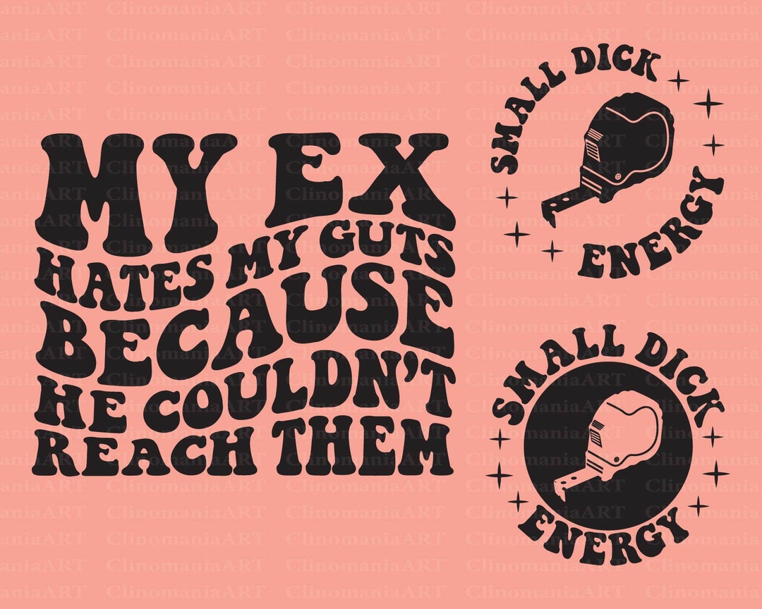 My Ex Hates My Guts Because He Couldn't Reach Them Svg, Funny Quote Svg ...