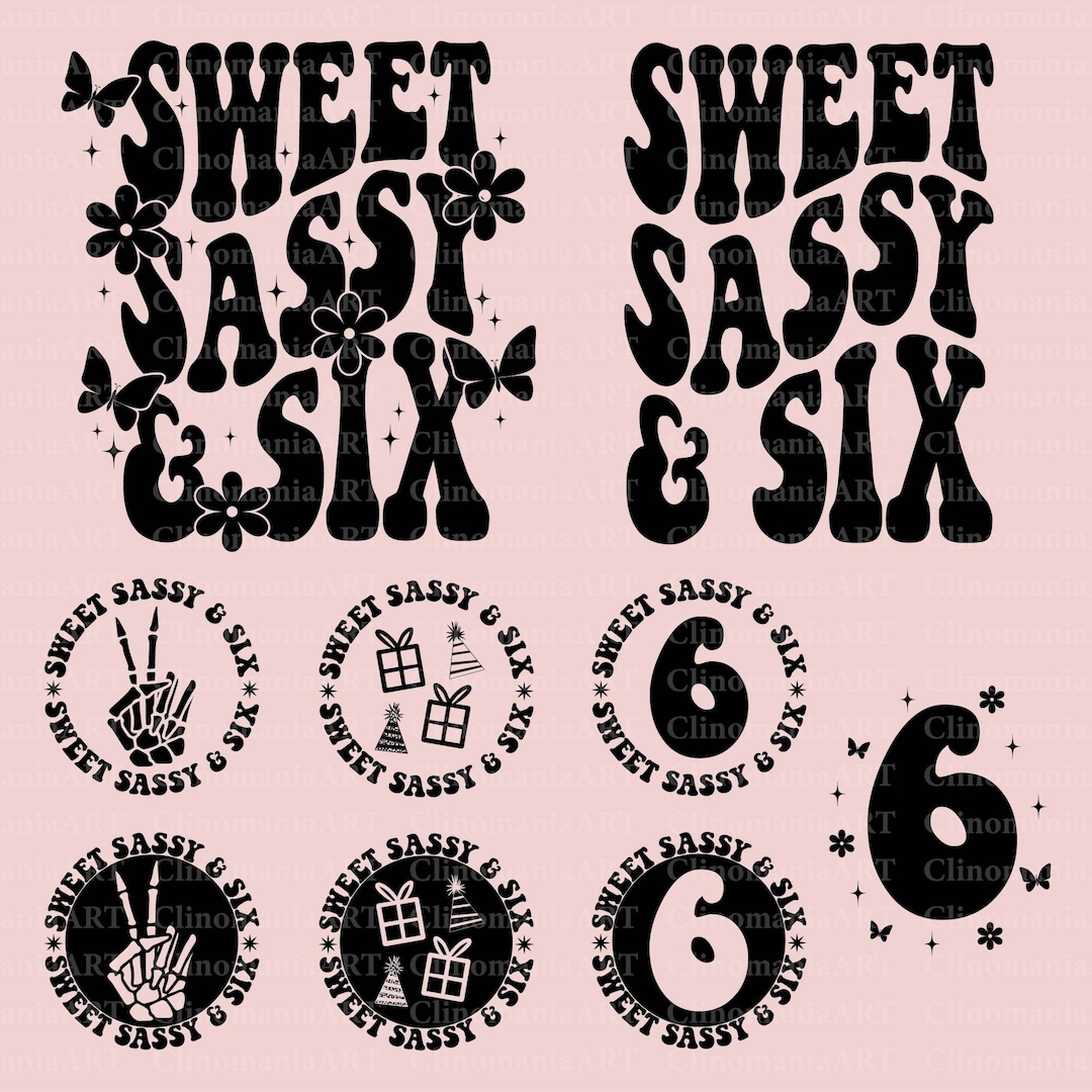 Sweet Sassy and Six Svg, Funny Birthday Svg, 6th Birthday Svg, Birthday ...
