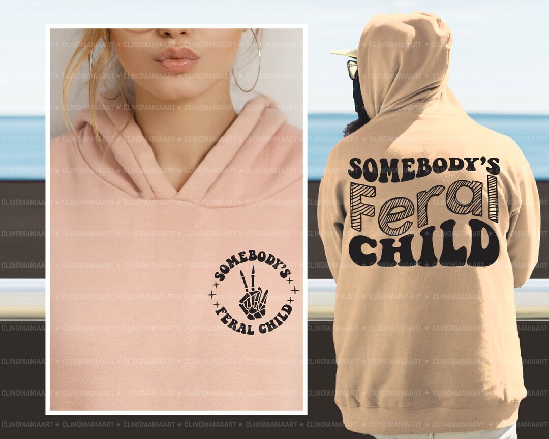 Somebody's Feral Child Svg, Feral Svg, Feral Child Png, Funny Child Svg ...