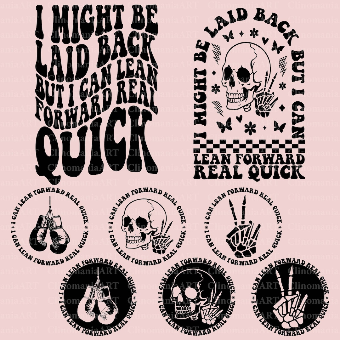 I Might Be Laid Back but I Can Lean Forward Real Quick Svg, Sarcastic ...