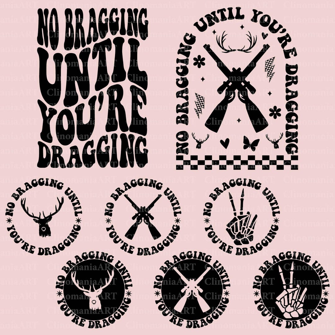 No Bragging Until You're Dragging Svg, Hunting Season Svg, Deer Hunting ...