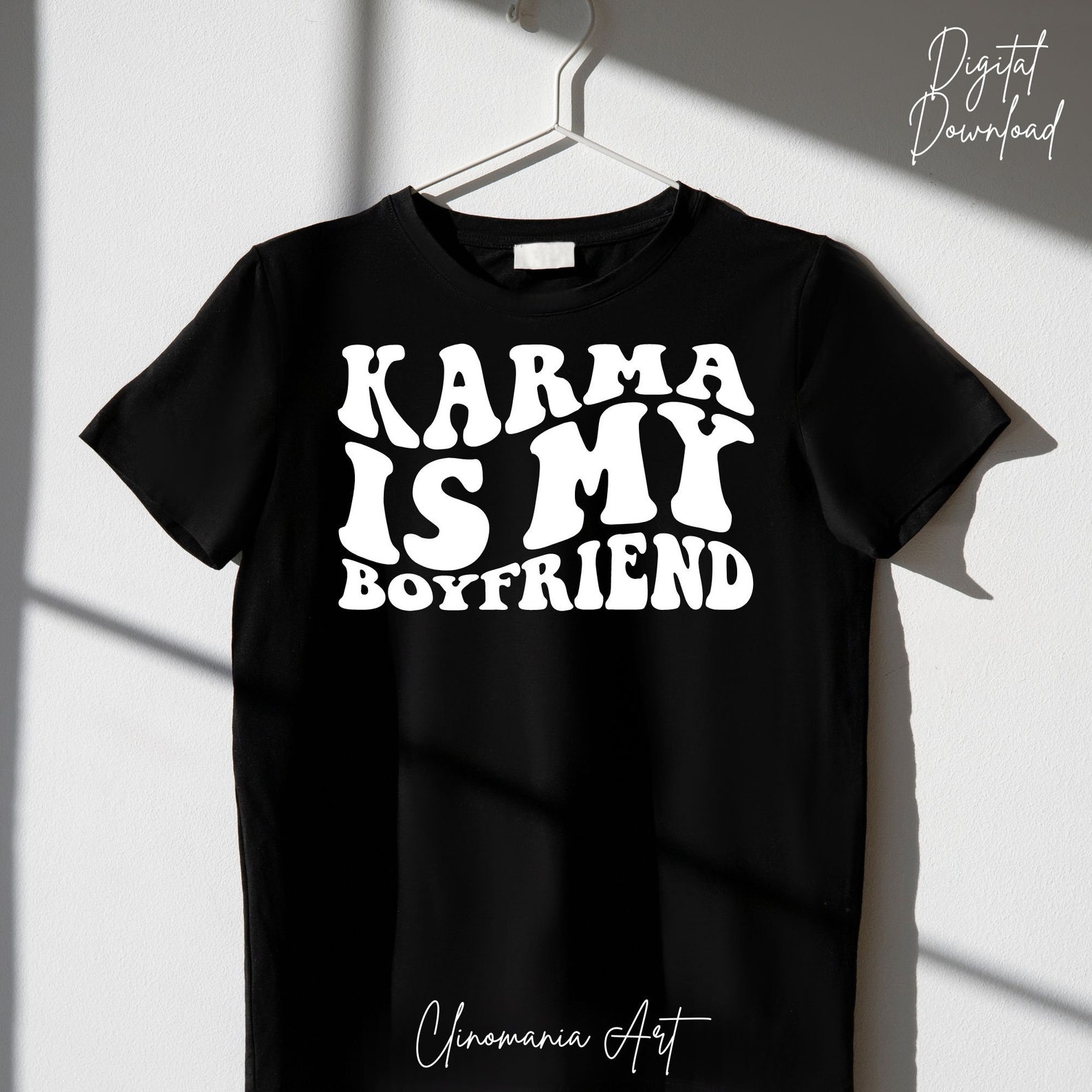 Karma is My Boyfriend Svg, Karma Svg, Funny Shirt Svg, Boyfriend Svg ...