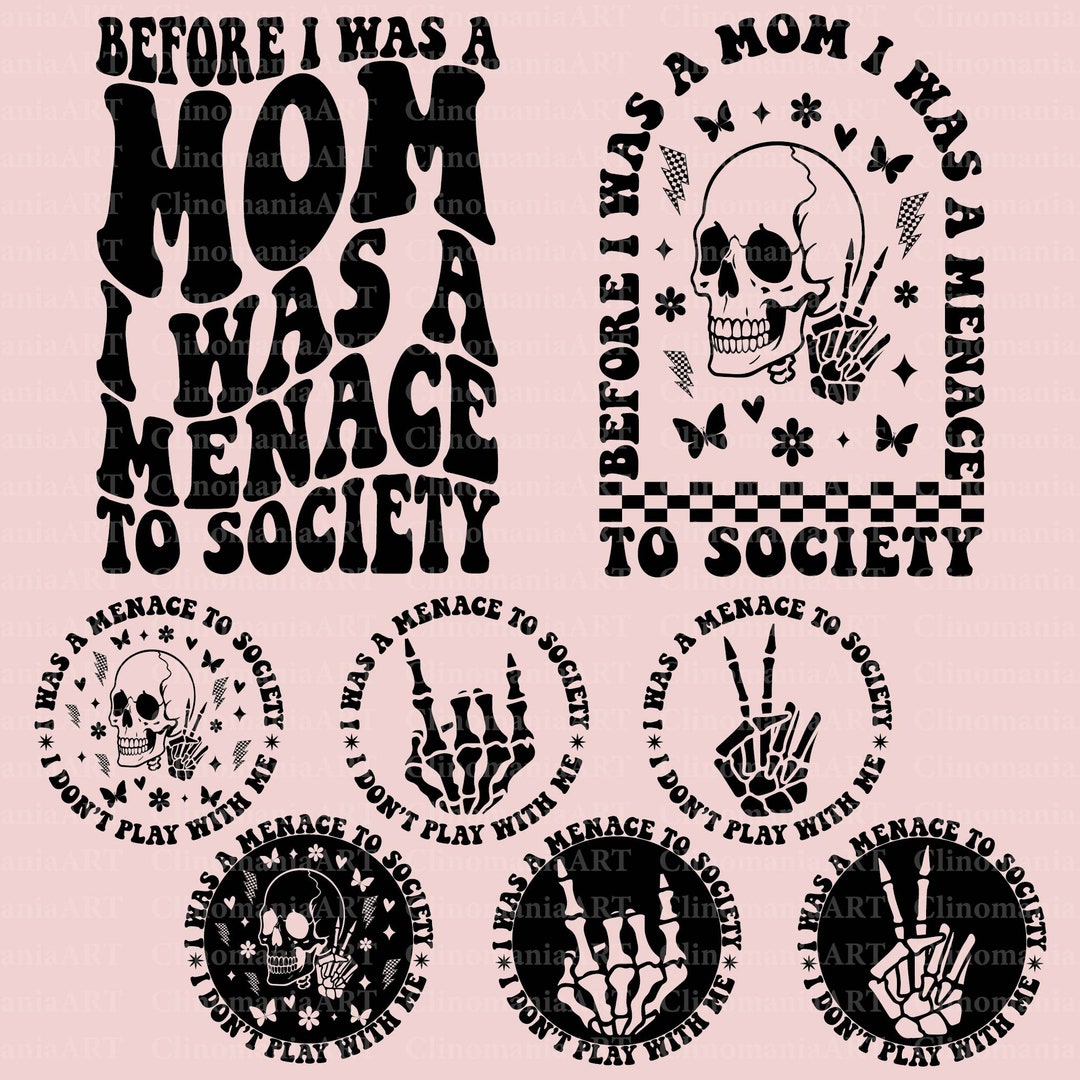 Before I Was A Mom I Was A Menace to Society Svg, Funny Mom Svg ...
