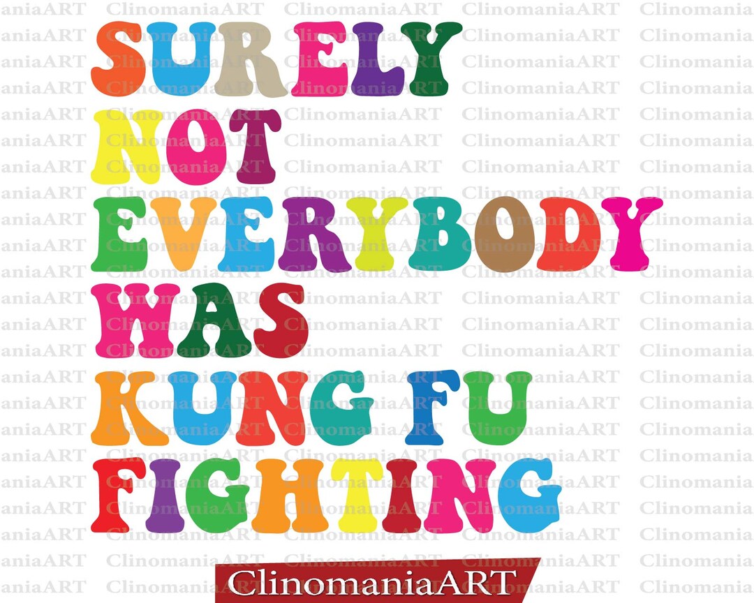 Surely Not Everybody Was Kung Fu Fighting SVG: Funny Karate Judo Shirt ...