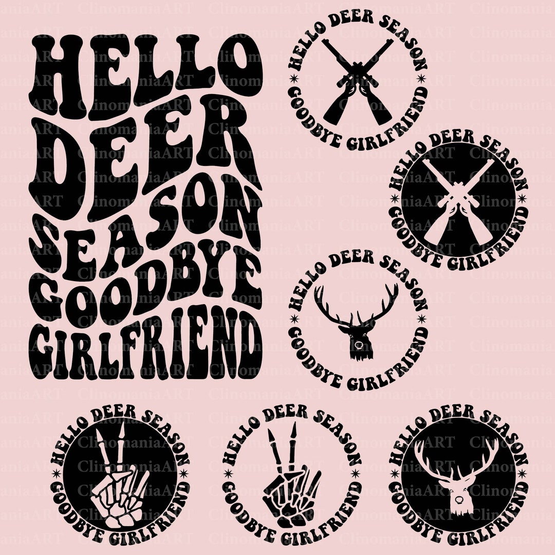 Hello Deer Season Goodbye Girlfriend Svg, Deer Season Svg, Funny ...