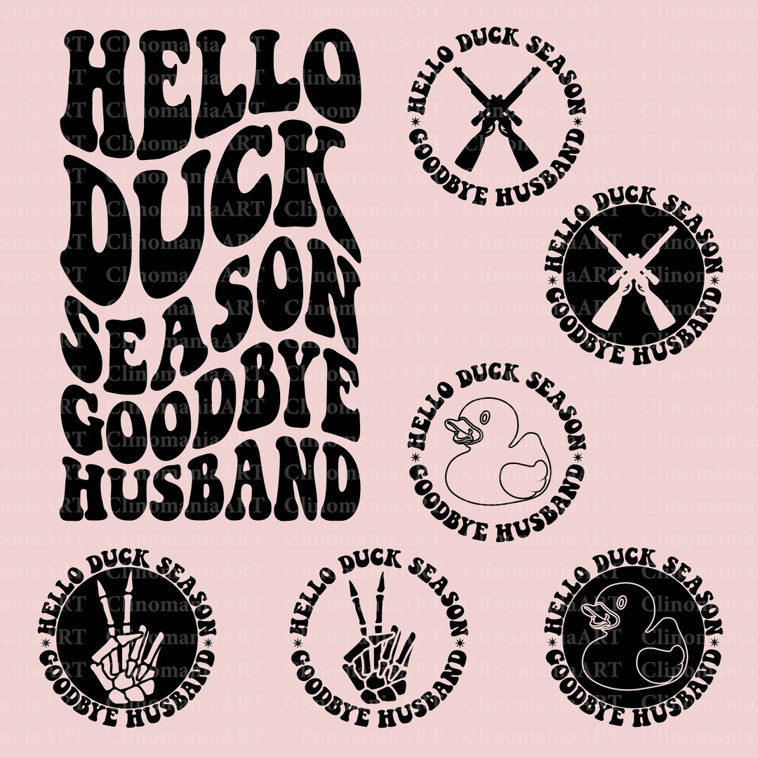 Hello Duck Season Goodbye Husband Svg, Duck Season Png, Funny Husband ...