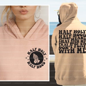 Half Holy Half Hood That Means Pray With Me Don't Play With Me Svg ...