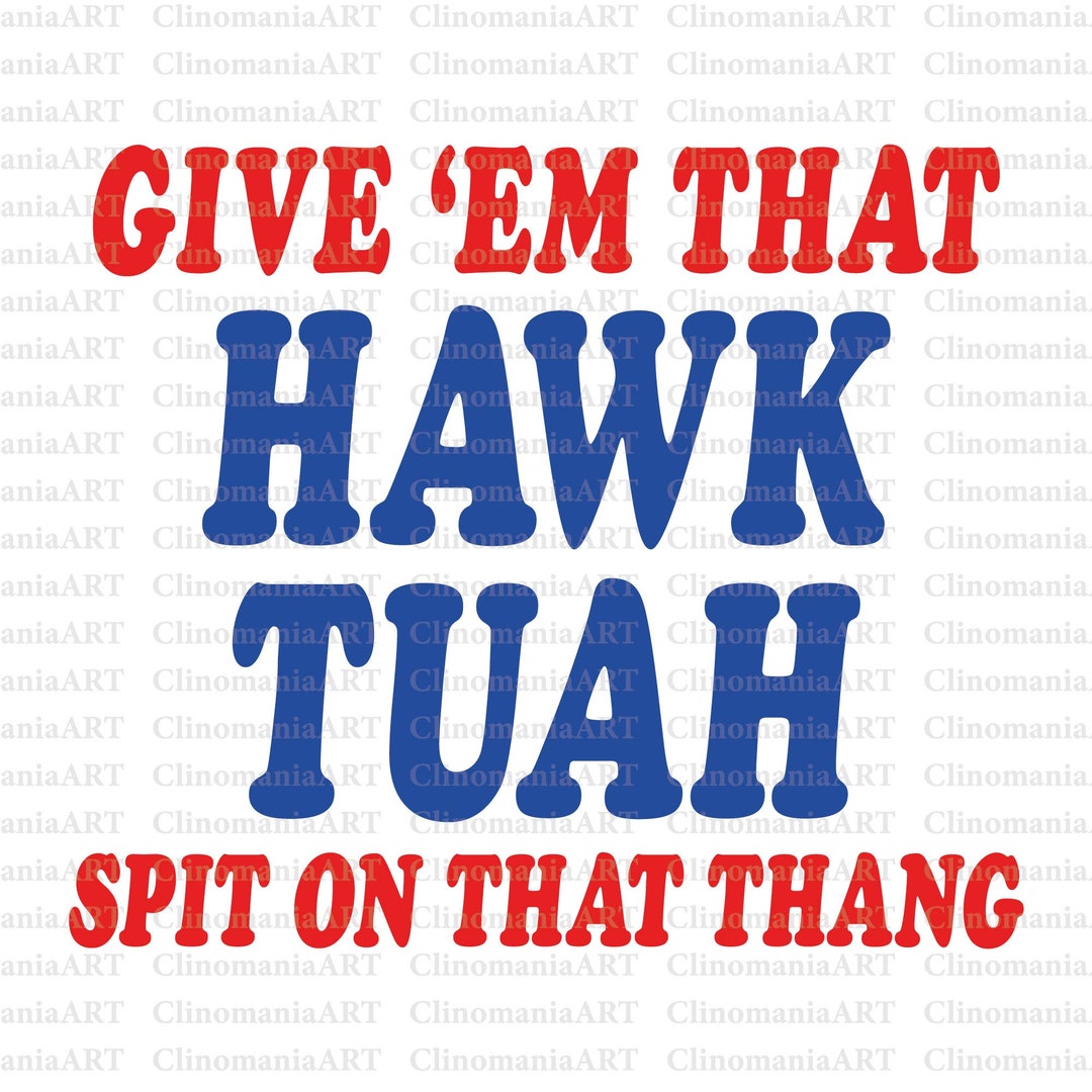 Hawk Tuah, Spit in That Thang Png, Hawk Tuah Girl Svg, Funny Quote Svg ...