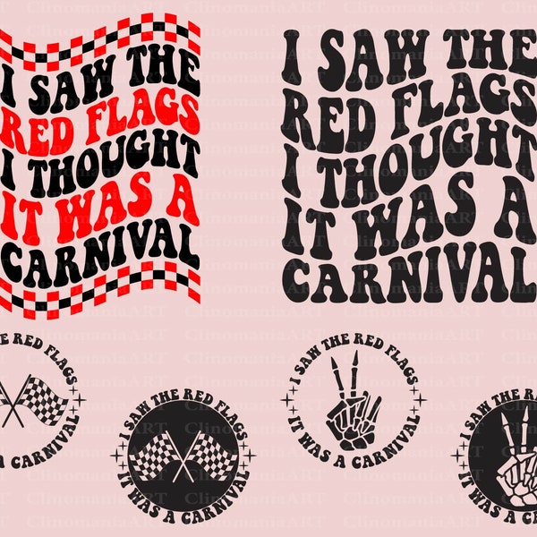 I Saw the Red Flags I Thought It Was a Carnival - Etsy
