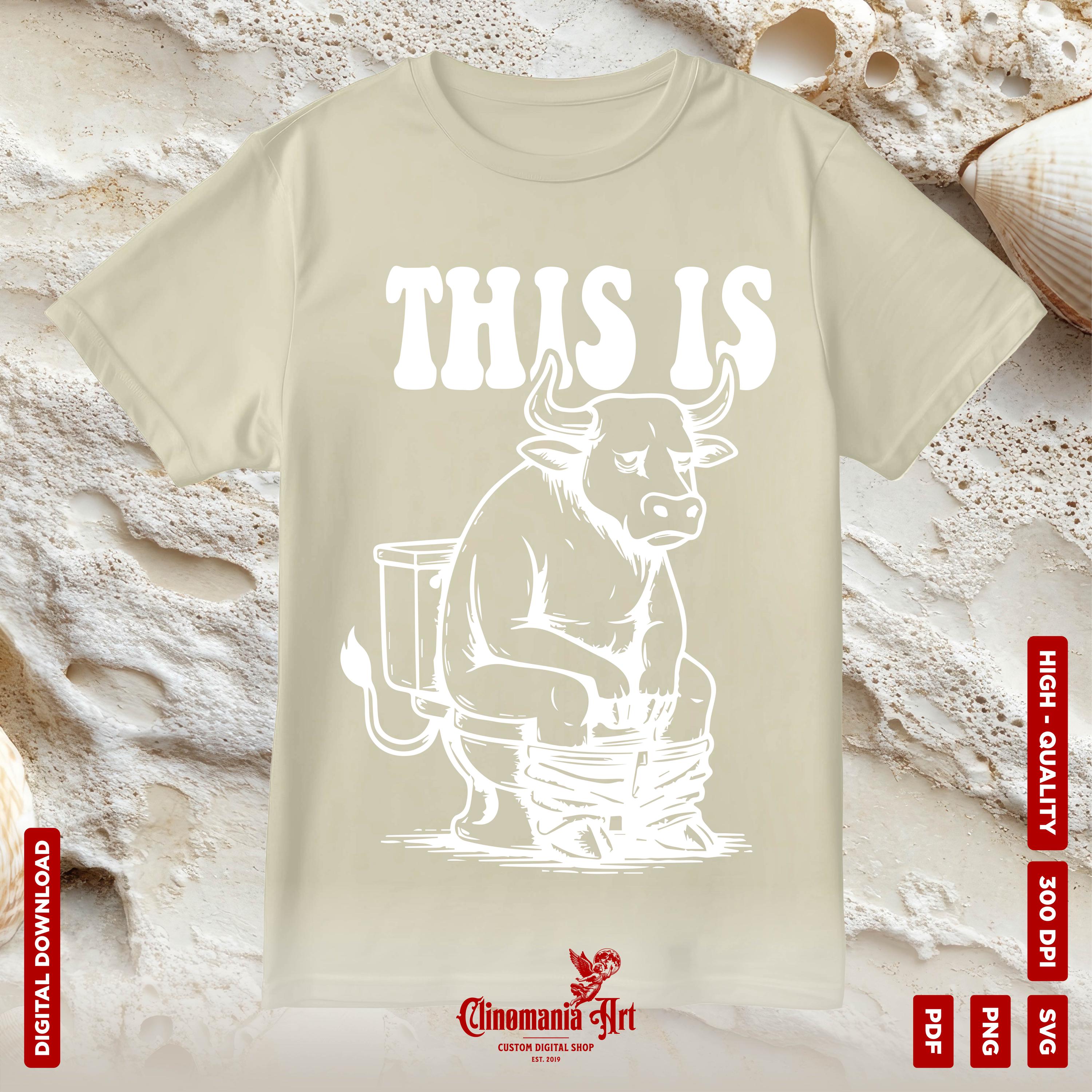This is Bull Shit Svg, Funny Shirt Png, This is Bull is Sitting on A ...