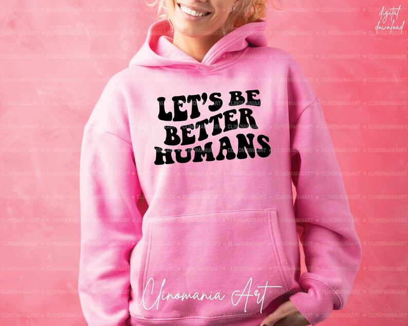 Let's Be Better Humans Svg Positive Vibes Svg Mental - Etsy