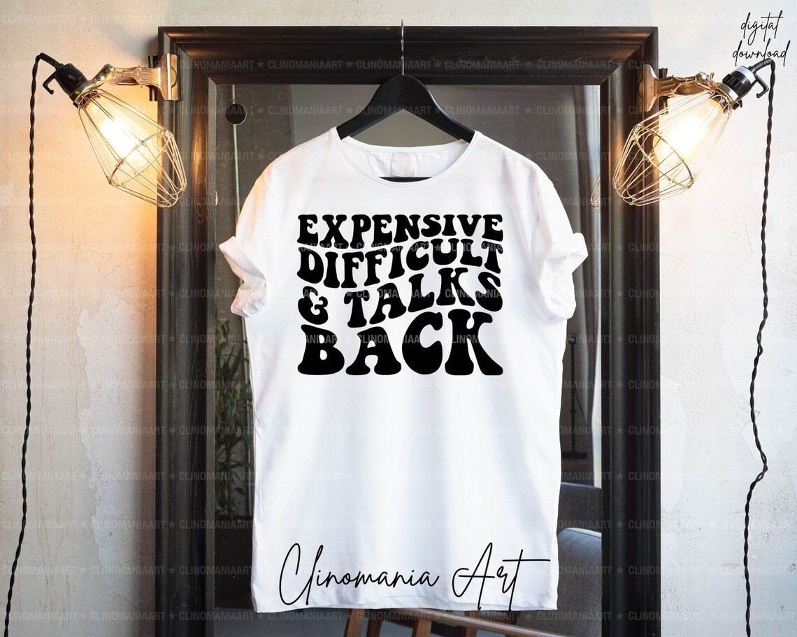Expensive Difficult and Talks Back Svg Expensive and - Etsy